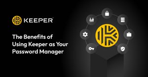 Your Guide to Password Management with Keeper Security